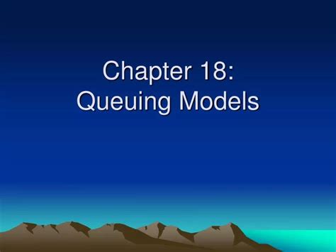 Ppt Chapter 18 Queuing Models Powerpoint Presentation Free Download Id176893