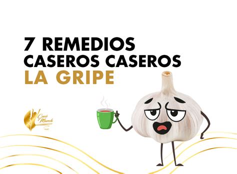 7 Remedios Caseros Para Tratar La Gripe Comprobados Coco March