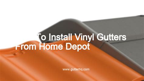 How To Install Vinyl Gutters From Home Depot Gutter HQ