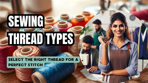 Different Sewing Thread Types Choose The Right Thread Types For Perfect Stitches DISHA