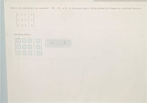 solved perform the elementary row operation 4r1 r2→r2 ﻿on