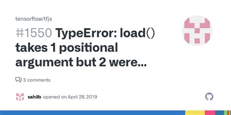 Typeerror Load Takes Positional Argument But Were Given Issue