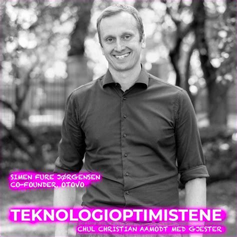 Teknologioptimistene Med Simen Fure Jørgensen Co Founder Otovo Teknologioptimistene Acast