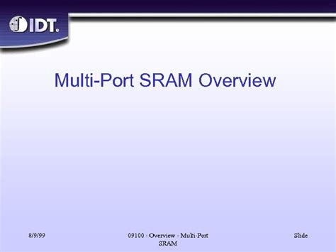 Multi Port Sram Overview 8 9 99 09100 — Overview