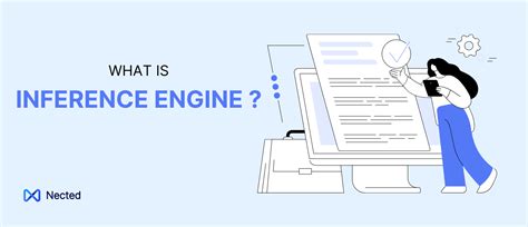what is an inference engine types functions and nected s approach