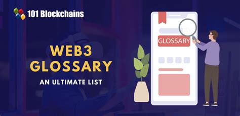 Ultimate Web3 Glossary For Beginners - 101 Blockchains