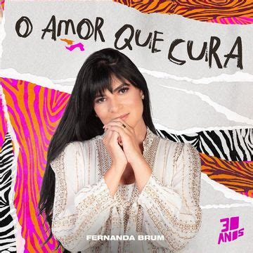 O Amor Que Cura Ao Vivo Single De Fernanda Brum LETRAS