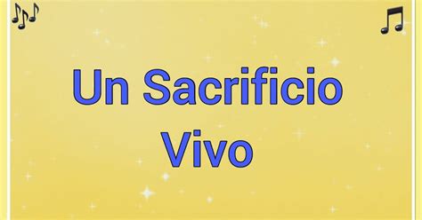 Cantos Y Oraciones Un Sacrificio Vivo 🎵