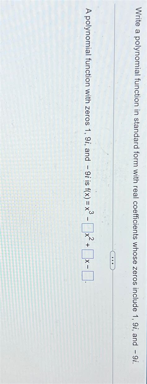 Solved Write A Polynomial Function In Standard Form With Chegg