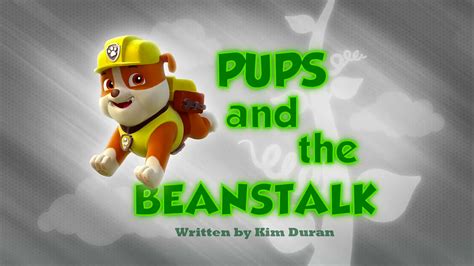 Pups And The Beanstalk Paw Patrol Wiki Fandom