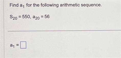 Solved Find A₁ For The Following Arithmetic Sequence S20