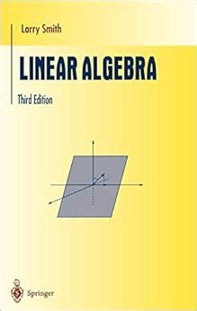 Linear Algebra Undergraduate Texts In Mathematics Amazon Co Uk Smith Larry