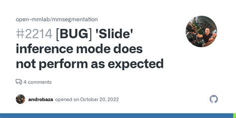 Bug Slide Inference Mode Does Not Perform As Expected · Issue 2214