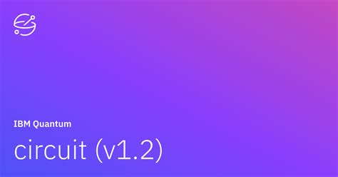 Circuit V1 2 Ibm Quantum Documentation
