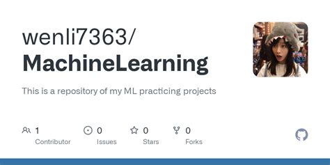 GitHub Wenli MachineLearning This Is A Repository Of My ML Practicing Projects