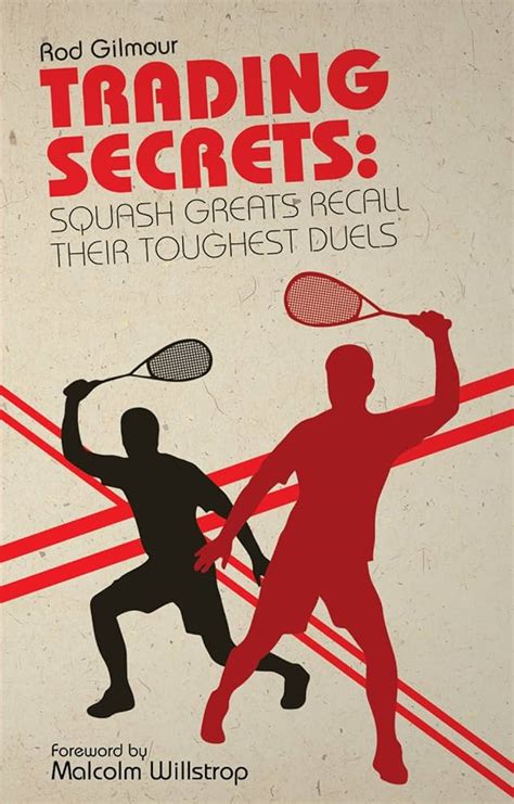 Trading Secrets Squash Greats Recall Their Toughest Duels On Sale