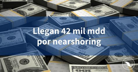 Llegan 42 Mil Mdd Por Nearshoring Incomex