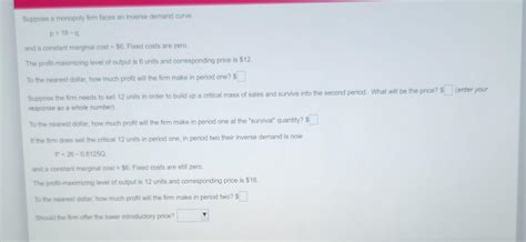 Solved Suppose A Monopoly Firm Faces An Inverse Demand Curve