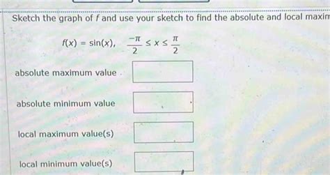 Solved Sketch The Graph Of F And Use Your Sketch To Find The Absolute