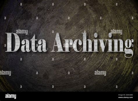Data Archiving Concept Sign Stock Photo Alamy