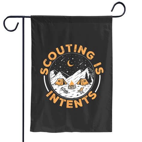 Camping Camp Scouting Is Intents Scout Funny Camper Garden Flags Sold By Zonkohedgehog Sku
