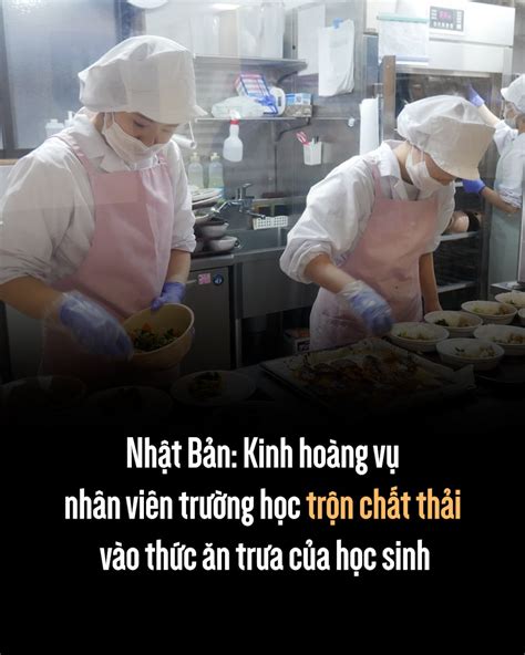 Nhật Bản Kinh Hoàng Vụ Nhân Viên Trường Học Trộn Chất Thải Vào