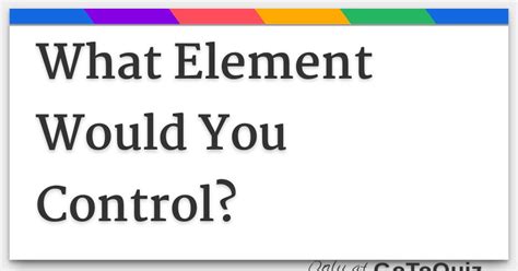 What Element Would You Control