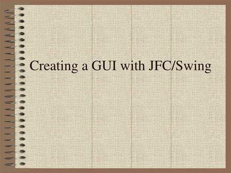 PPT Creating A GUI With JFC Swing PowerPoint Presentation Free