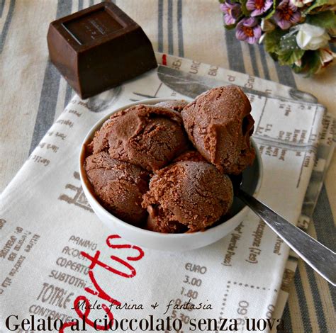Gelato Al Cioccolato Senza Uova E Senza Gelatiera Miele Farina And Fantasia