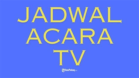 JADWAL ACARA TV Hari Ini Sabtu 15 Februari 2025 Di NET TV SCTV RCTI