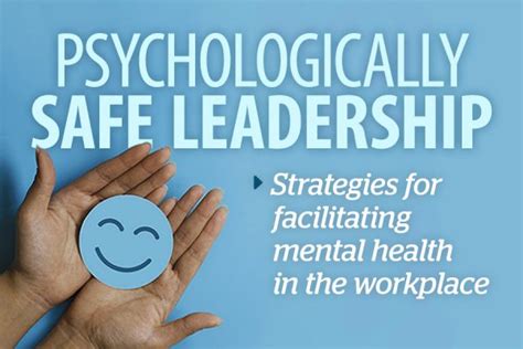 Workplace Mental Health Requires Psychologically Safe Leaders Ohs