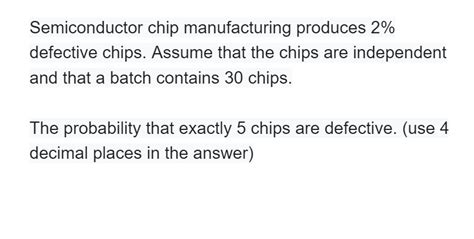 Solved Semiconductor Chip Manufacturing Produces 2 Chegg Com
