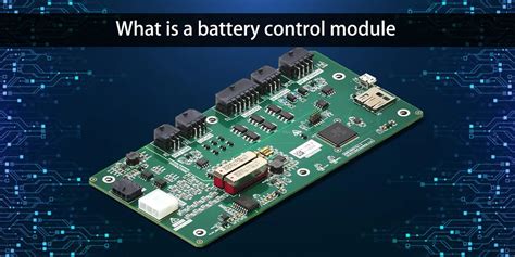 Battery Control Module Know More About Battery Management System