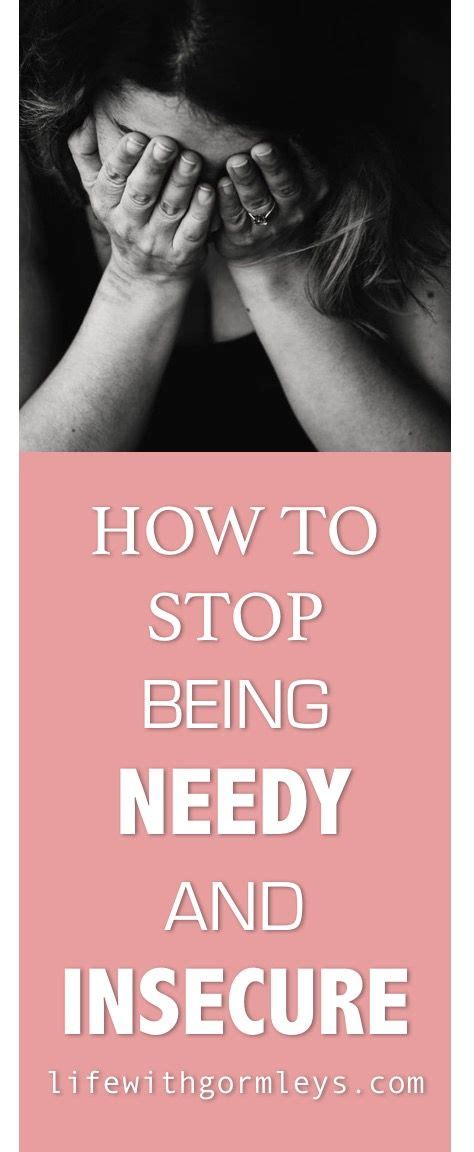 How To Stop Being Needy And Insecure Artofit