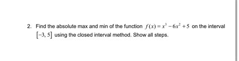 Solved 2 Find The Absolute Max And Min Of The Function Fx