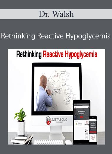 Dr Walsh Rethinking Reactive Hypoglycemia 32