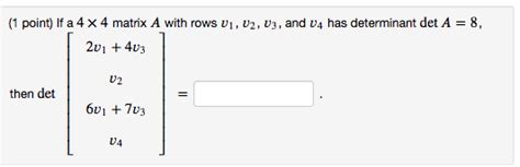 Solved 1 Point If A 4 X 4 Matrix A With Rows V1 V2 U3