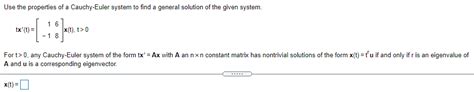 solved use the properties of a cauchy euler system to find a