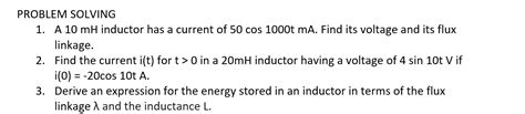 Solved PROBLEM SOLVING 1 A 10 MH Inductor Has A Current Of Chegg Com