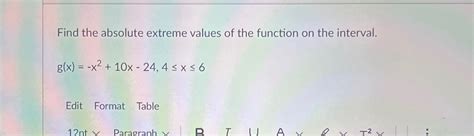 Solved Find the absolute extreme values of the function on | Chegg.com