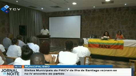 Eleitos Municipais do PAICV da Ilha de Santiago reúnem se no IV encontro do partido