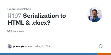 serialization to html and docx · issue 197 · bioprotocols labop · github