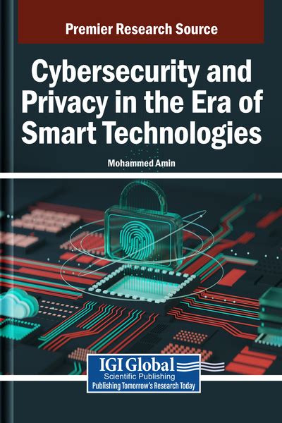 Cybersecurity And Privacy In The Era Of Smart Technologies