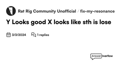 Y Looks Good X Looks Like Sth Is Lose Rat Rig Community Unofficial