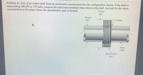 Solved Problem 1 Part Of An Output Shaft From An Chegg Com