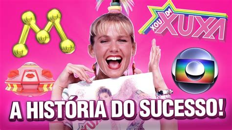 A HISTÓRIA DA XUXA COMO ELA SE TORNOU O MAIOR SUCESSO DO BRASIL YouTube