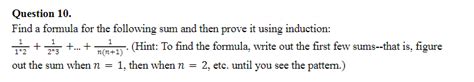 Solved Question 10 Find A Formula For The Following Sum And Chegg