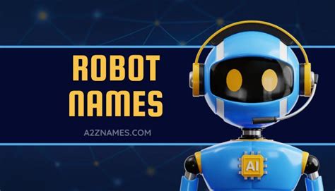 Best Robot Names 155 Unique Funny And Cool Ideas