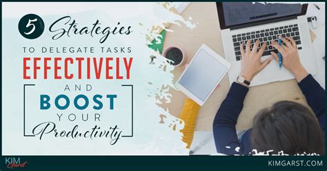 Delegate Tasks Effectively Kim Garst Marketing Strategies That WORK