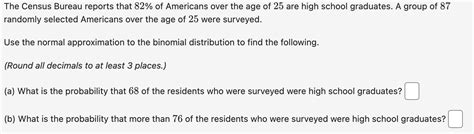 Solved The Census Bureau Reports That 82 Of Americans Over